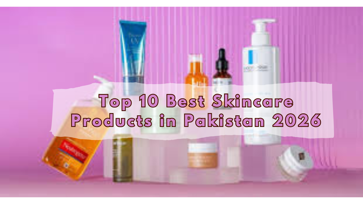 Top 10 Best Skincare Products in Pakistan 2026 – The Vault Pk